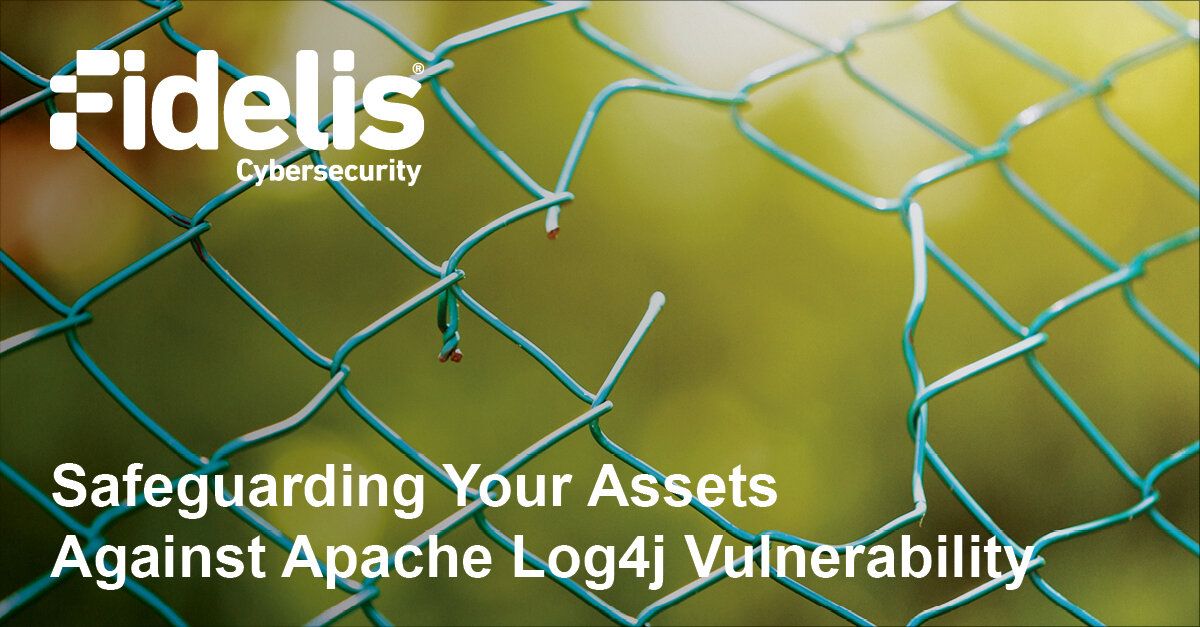 Safeguarding your assets against apache log4j vulnerability Safeguarding your assets against apache log4j vulnerability